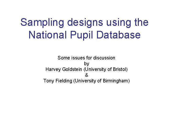 Sampling designs using the National Pupil Database Some