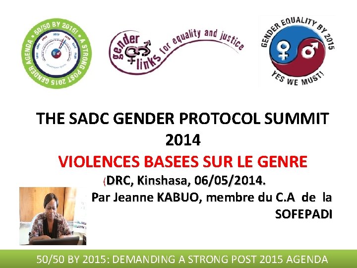THE SADC GENDER PROTOCOL SUMMIT 2014 VIOLENCES BASEES