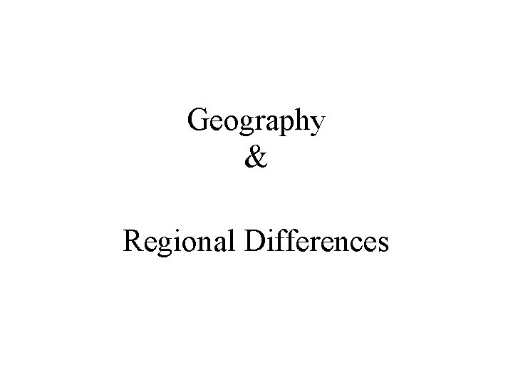 Geography Regional Differences I 1630 1750 three distinct
