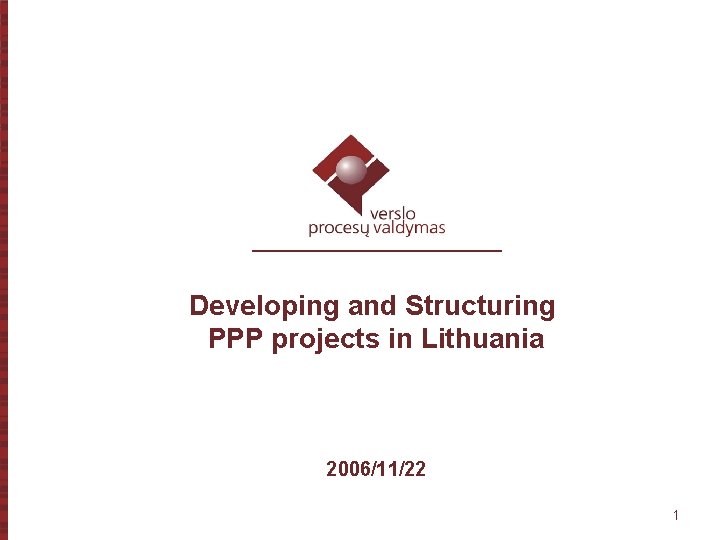 Developing and Structuring PPP projects in Lithuania 20061122