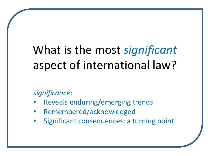 What is the most significant aspect of international