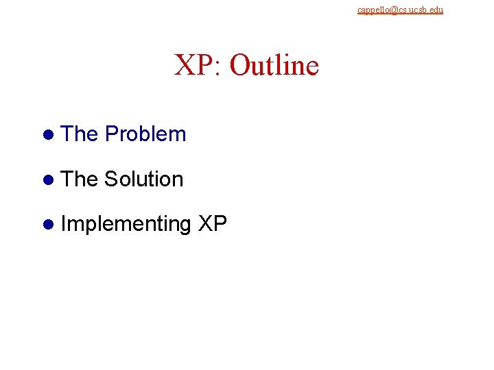 Extreme Programming Based on the book Extreme Programming
