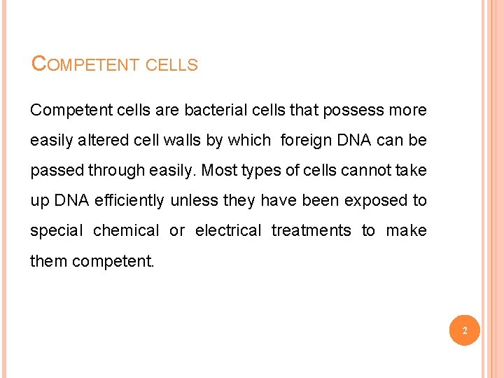 RECOMBINANT DNA BACTERIAL TRANSFORMATION 1 COMPETENT CELLS Competent