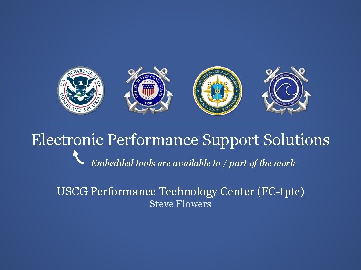 Electronic Performance Support Solutions USCG Performance Technology Center