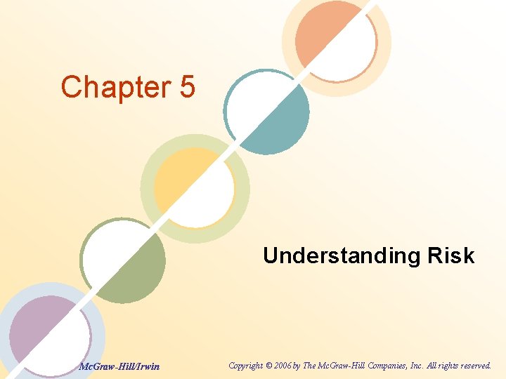 Chapter 5 Understanding Risk Mc GrawHillIrwin Copyright 2006