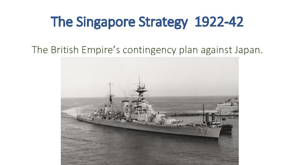 The Singapore Strategy 1922 42 The British Empires