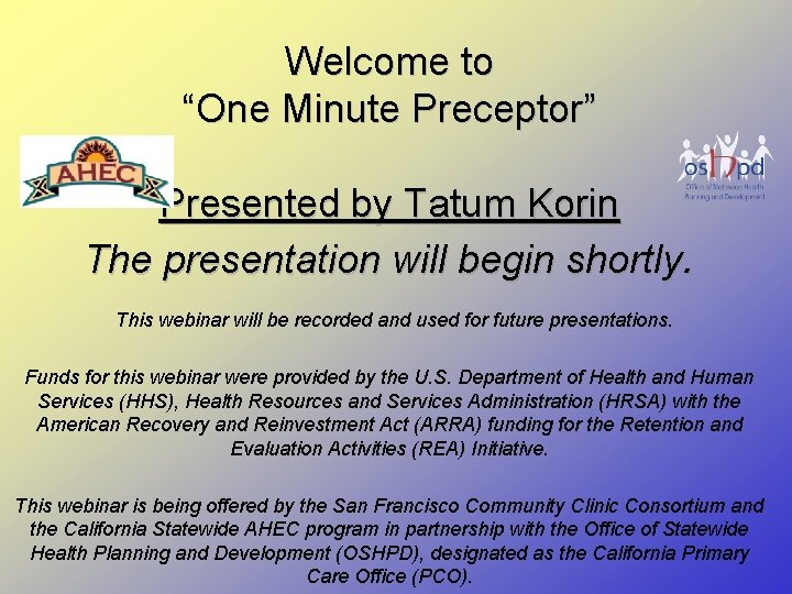 Welcome to One Minute Preceptor Presented by Tatum