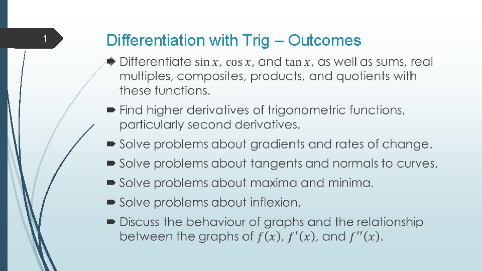 1 Differentiation with Trig Outcomes 2 Differentiation with