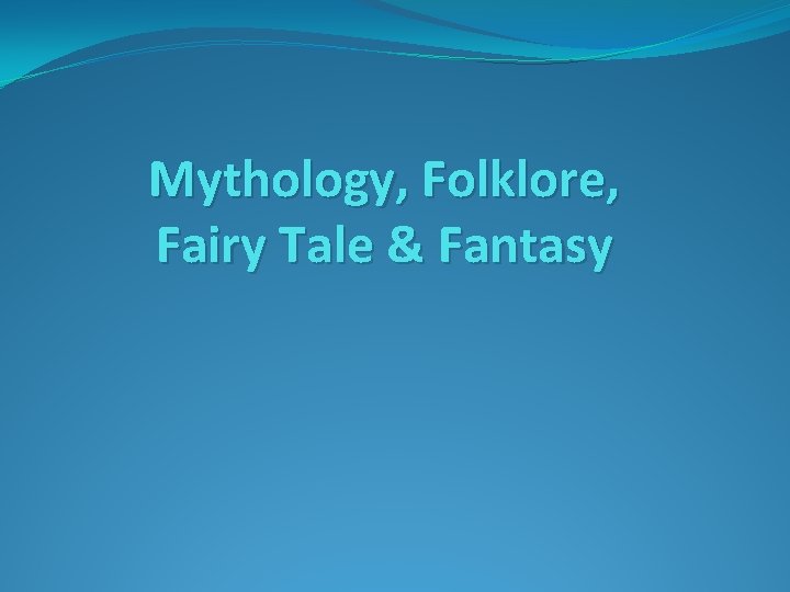 Mythology Folklore Fairy Tale Fantasy MYTH A traditional