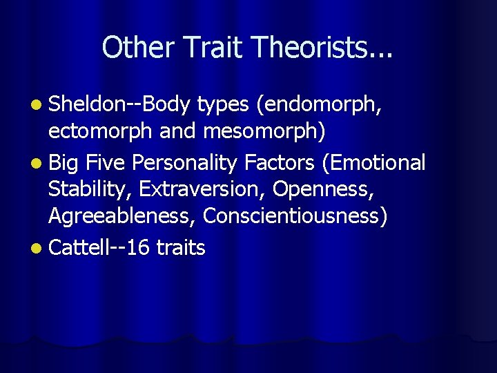 PERSONALITY THEORIES Personality Theories l BEHAVIORISTS Skinner l