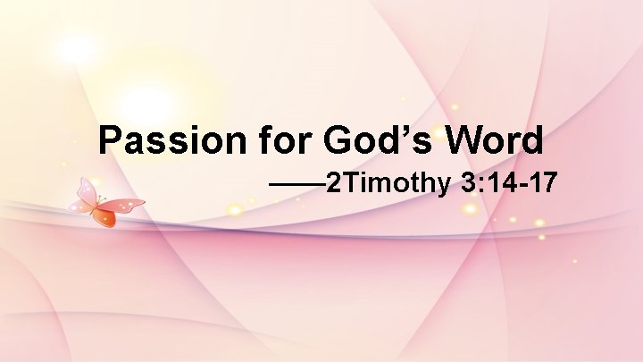Passion for Gods Word 2 Timothy 3 14