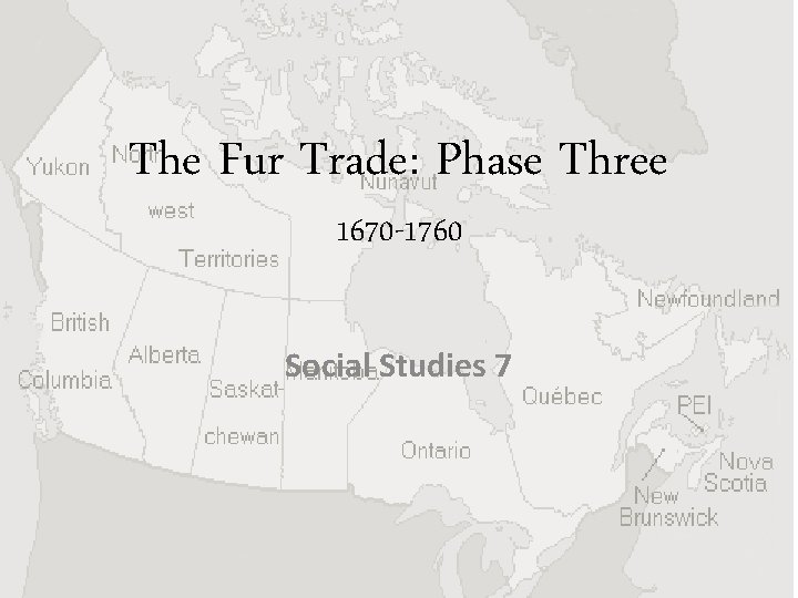 The Fur Trade Phase Three 1670 1760 Social