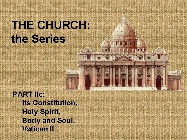 THE CHURCH the Series PART IIc Its Constitution