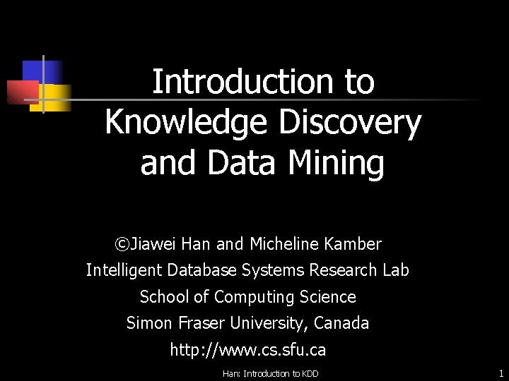Introduction to Knowledge Discovery and Data Mining Jiawei