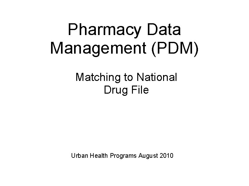 Pharmacy Data Management PDM Matching to National Drug