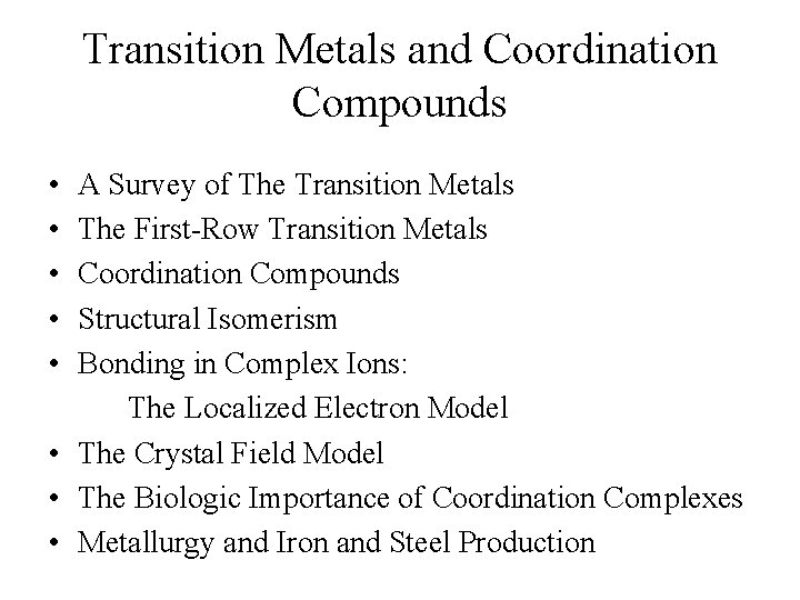 Transition Metals and Coordination Compounds A Survey of