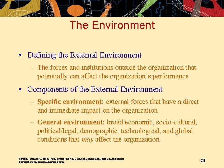 The Environment Defining the External Environment The forces