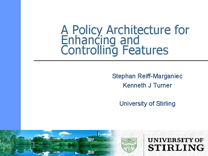 A Policy Architecture for Enhancing and Controlling Features