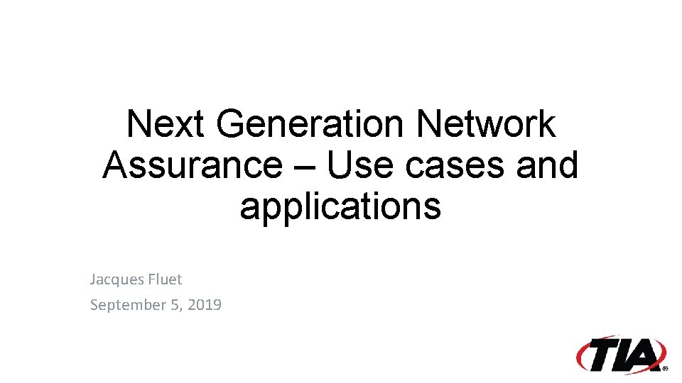 Next Generation Network Assurance Use cases and applications