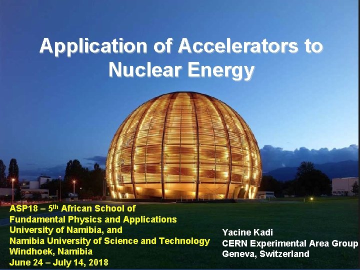 Application of Accelerators to Nuclear Energy ADS and