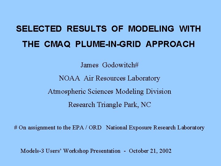 SELECTED RESULTS OF MODELING WITH THE CMAQ PLUMEINGRID
