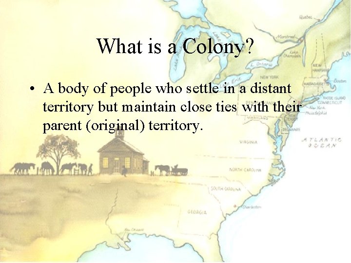 What is a Colony A body of people