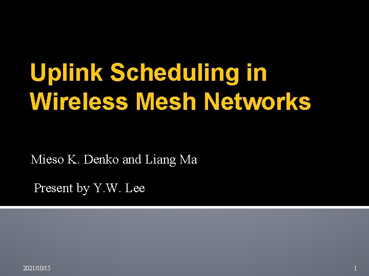 Uplink Scheduling in Wireless Mesh Networks Mieso K