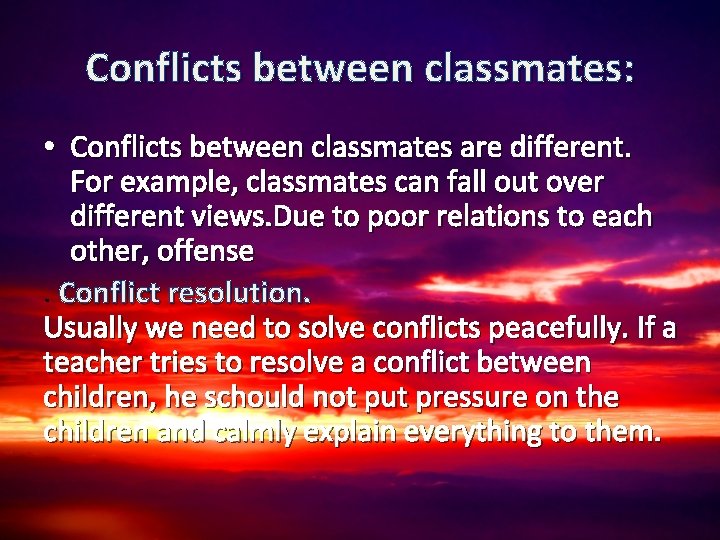 Conflicts between classmates family politics Plant kindness and