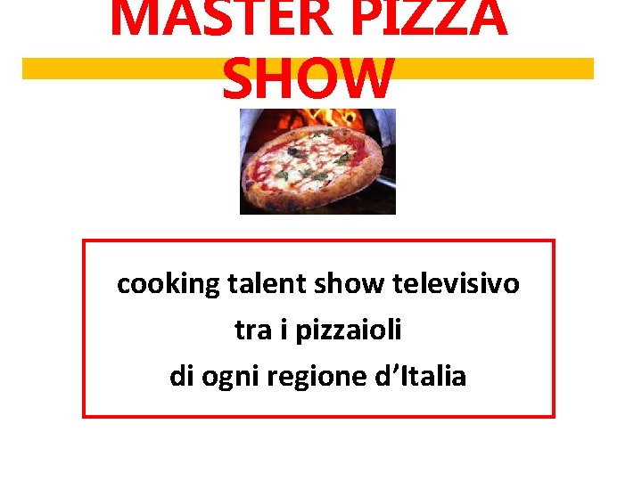 MASTER PIZZA SHOW cooking talent show televisivo tra