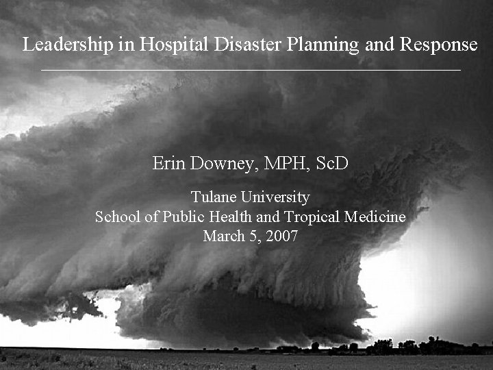 Leadership in Hospital Disaster Planning and Response Erin