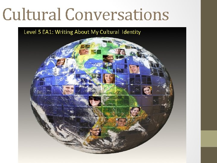 Cultural Conversations Level 5 EA 1 Writing About
