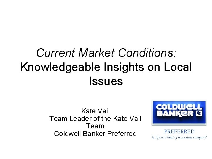 Current Market Conditions Knowledgeable Insights on Local Issues