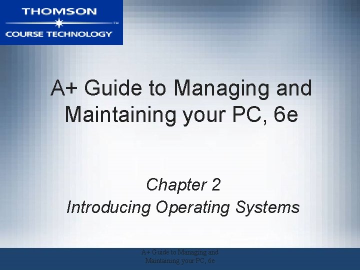 A Guide to Managing and Maintaining your PC