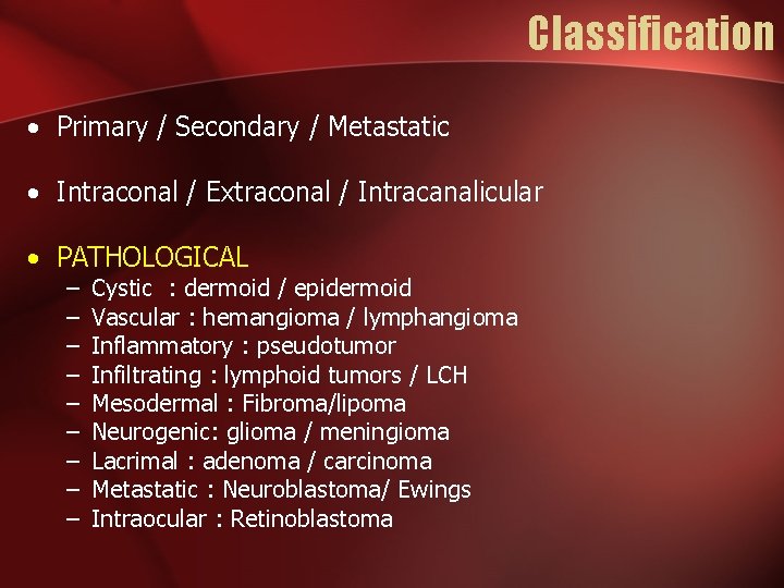 Orbital tumors Clinical evaluation Six ps of orbital