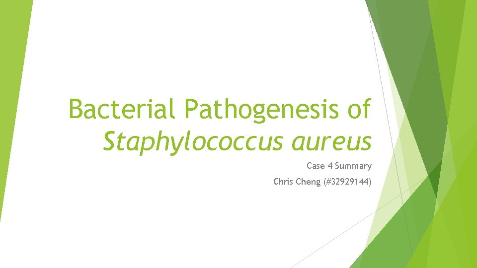 Bacterial Pathogenesis of Staphylococcus aureus Case 4 Summary