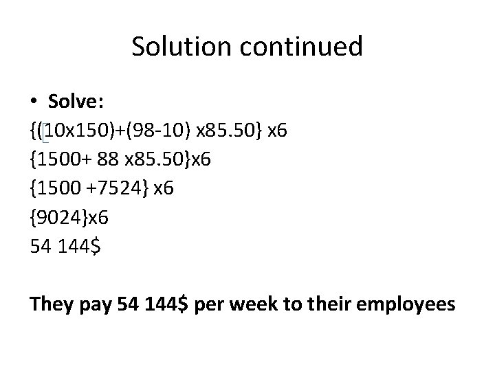 Problem Solving with BEDMAS Example Bryan is a
