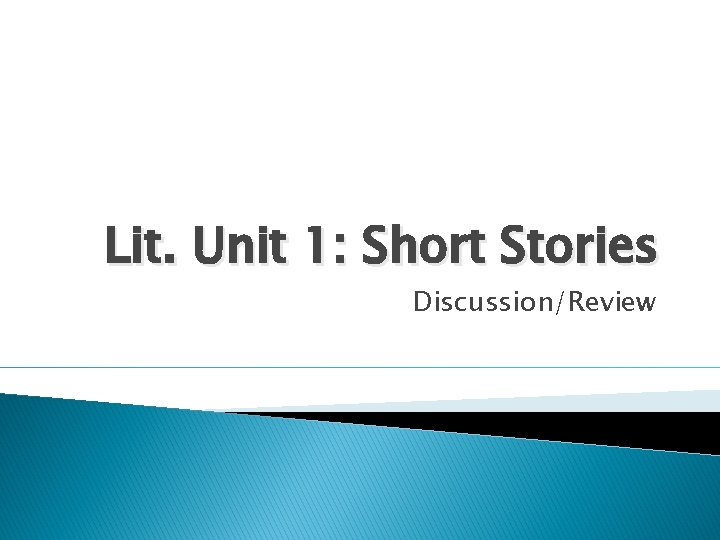 Lit Unit 1 Short Stories DiscussionReview The Most