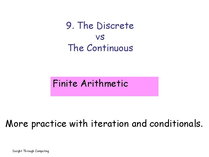 9 The Discrete vs The Continuous Finite Arithmetic