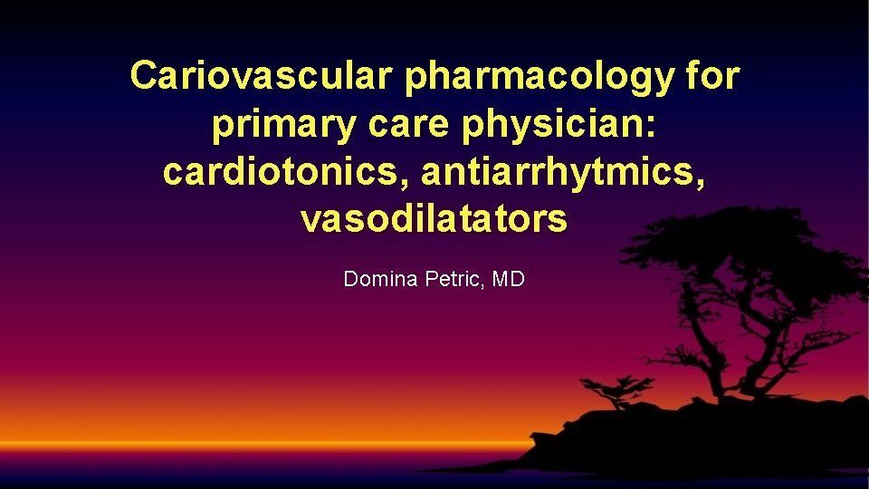 Cariovascular pharmacology for primary care physician cardiotonics ...