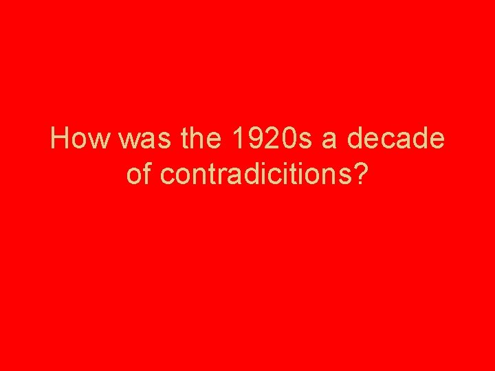 How was the 1920 s a decade of