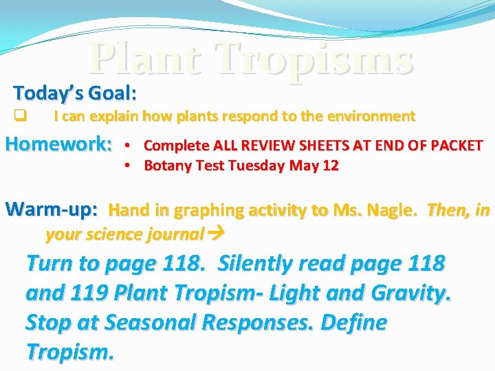 Plant Tropisms Todays Goal q I can explain