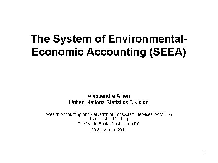 The System of Environmental Economic Accounting SEEA Alessandra
