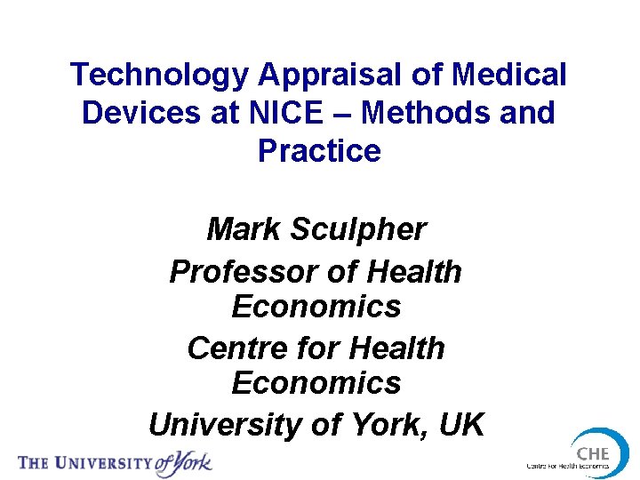 Technology Appraisal of Medical Devices at NICE Methods