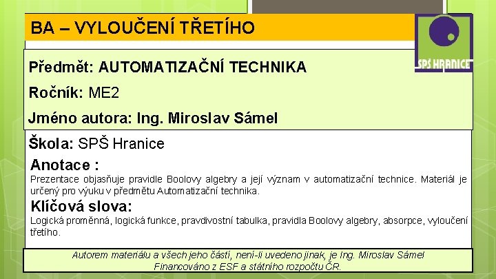 AUTOMATIZAN TECHNIKA Boolova algebra vylouen tetho Vukov materil