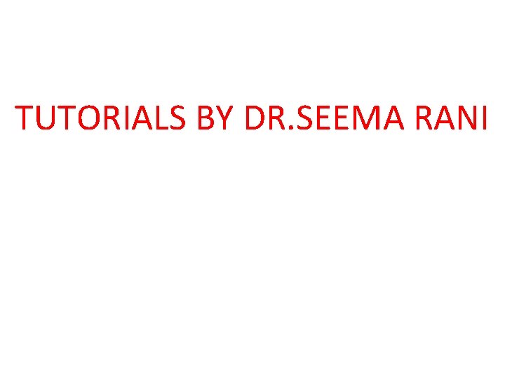 TUTORIALS BY DR SEEMA RANI The Third Level