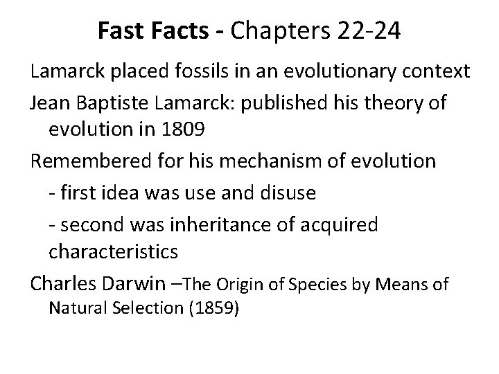 Fast Facts Chapters 22 24 Lamarck placed fossils