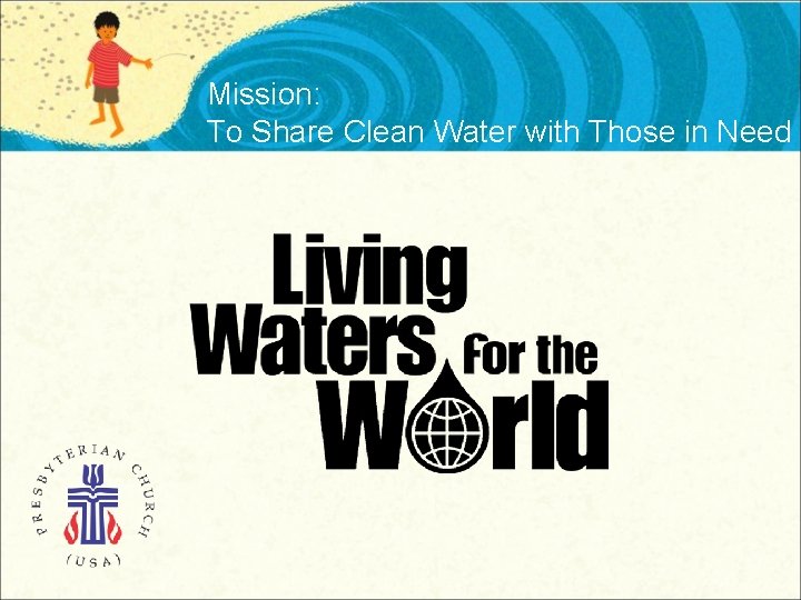 Mission To Share Clean Water with Those in