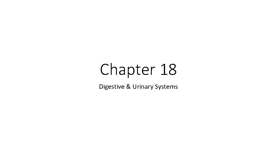Chapter 18 Digestive Urinary Systems Lesson 1 The