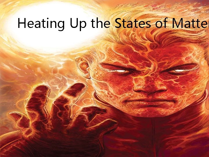 Heating Up the States of Matter Essential Standard