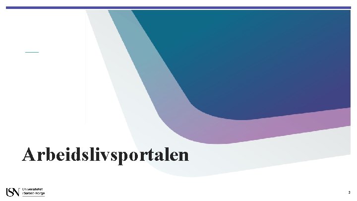 Arbeidslivsportalen 1 Hva er Arbeidslivsportalen Nasjonalt prosjekt Digital